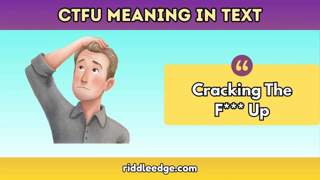 CTFU Meaning in Text: The Honest Explanation 2026