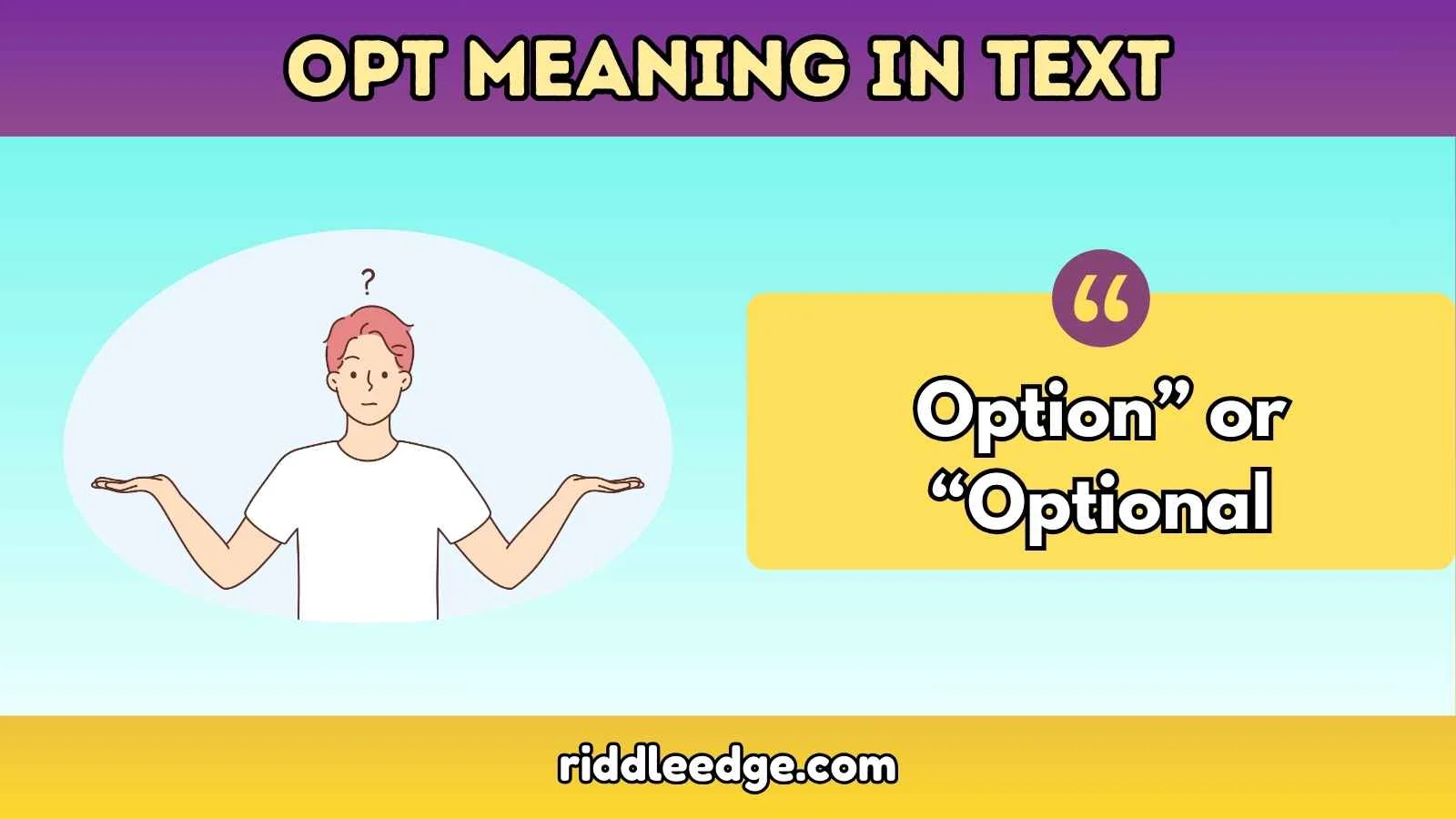 OPT meaning in text: Trusted Meaning & Examples 2026